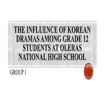 THE INFLUENCE OF KOREAN DRAMAS AMONG GRADE 12(PPT).pptx