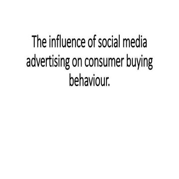 The influence of social media advertising on consumer.pptx