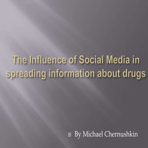 The influence of social media in spreading information about drugs | PPTX