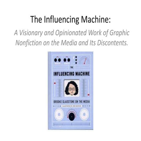 The Influencing Machine by Brooke Gladstone | PPTX