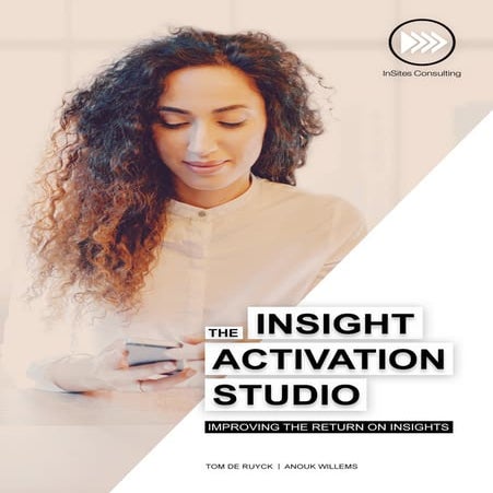 The Insight Activation Studio: Improving the Return on Insights | PDF