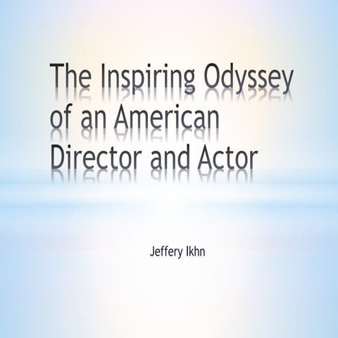 The Inspiring Odyssey of an American Director and Actor.pptx