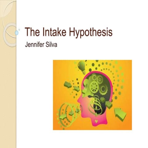 The intake hypothesis | PPTX