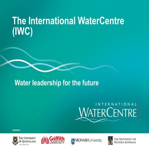 The International Water Centre (IWC) Water Leadership for the Future | PPT