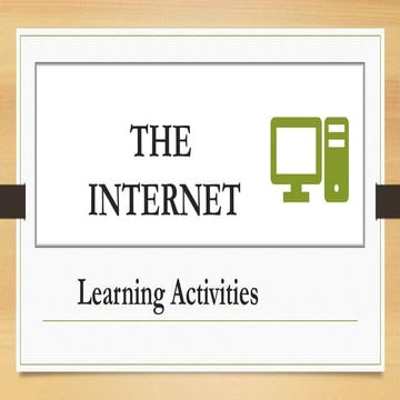 THE INTERNET (ICT 6) Quarter 1 Week 1 Learning Activities.pptx