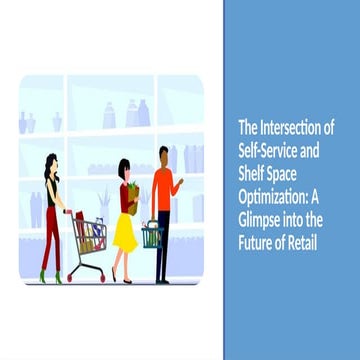 The Intersection of Self-Service and Shelf Space Optimization A Glimpse ...