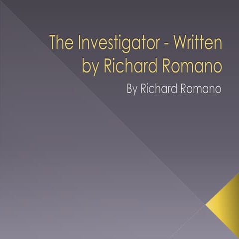 The Investigator - Written by Richard Romano | PPTX