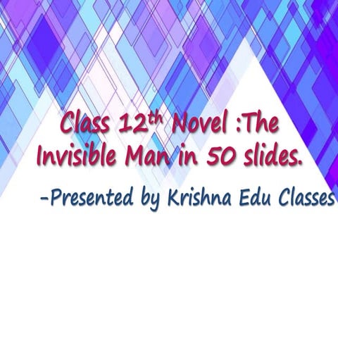 The Invisible Man:Novel For Class 12th CBSE | PPTX