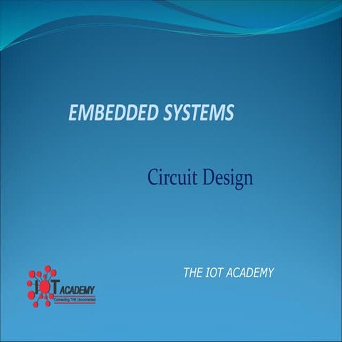 The Iot Academyembeddedsystemstrainingcircuitdesignpart3 Ppt