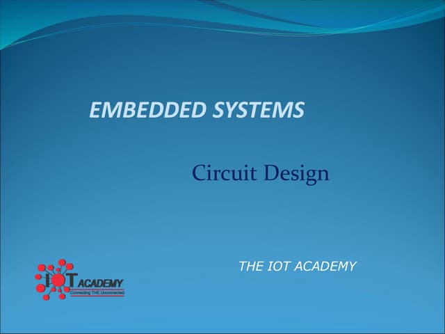 The Iot Academyembeddedsystemstrainingcircuitdesignpart3 Ppt