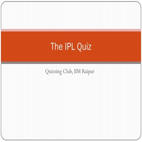 The IPL Quiz | PPTX