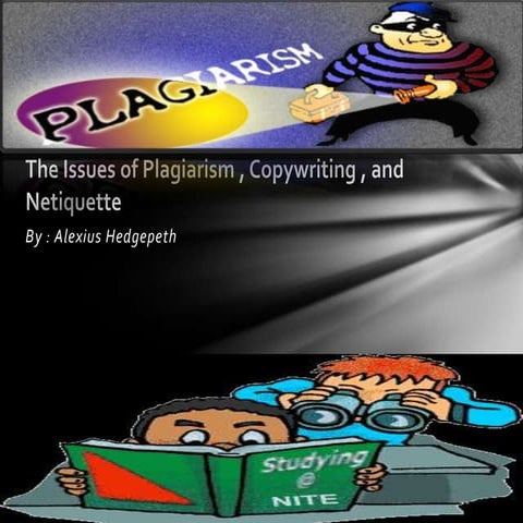 The issues of plagiarism , copywriting , and | PPTX