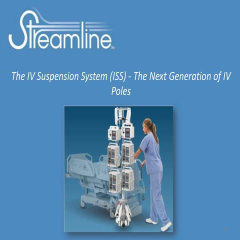 The IV Suspension System (ISS) The Next Generation of IV Poles | PPTX