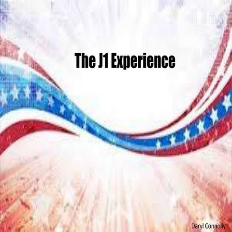 The J1 Experience | PPTX