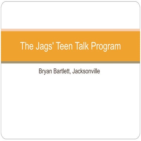 The Jags' Teen Talk Program | PPT