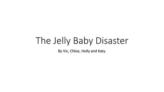 The Jelly Baby Disaster | PPTX