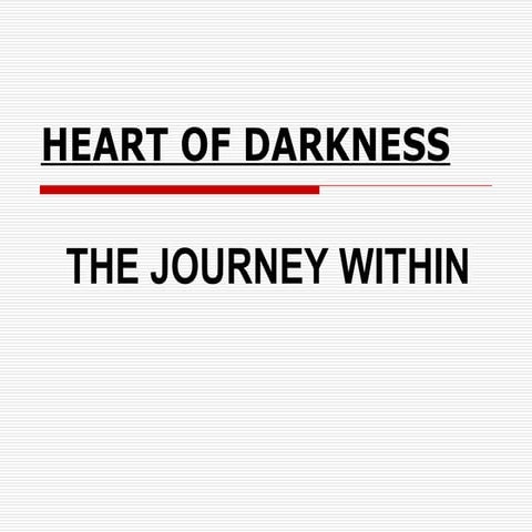 The Journey Within the Heart of Darkness 11 | PPT