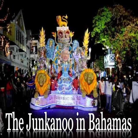 The Junkanoo in Bahamas | PPTX