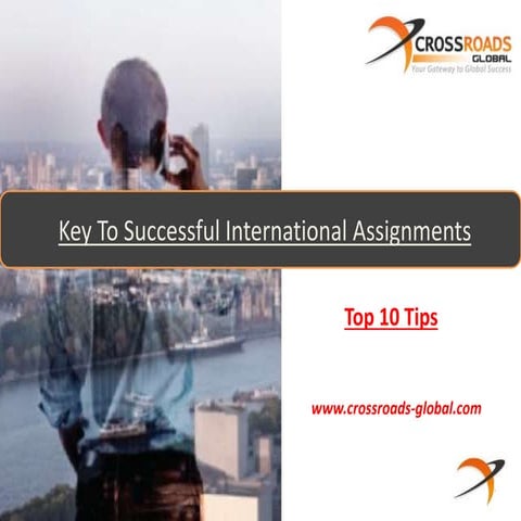 The Key To Successful International Assignments - Crossroads Global | PPT