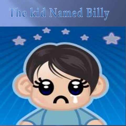 The kid named billy | PPTX