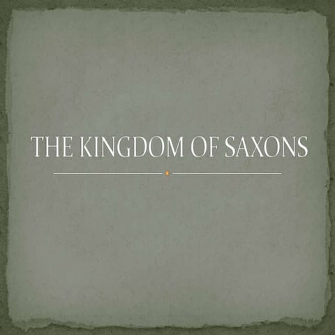 The kingdom of saxons | PPTX