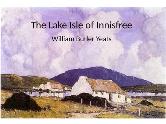 The lake isle of innisfree | PPTX