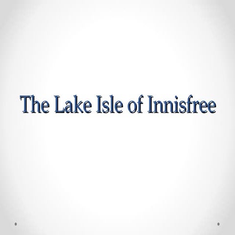 The lake isle of innisfree 1 | PPT