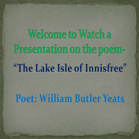 The lake isle of innisfree | PPTX