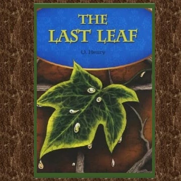 THE LAST LEAF BY THE ORIGINAL AUTHOR: OLIVER HENRY.pdf