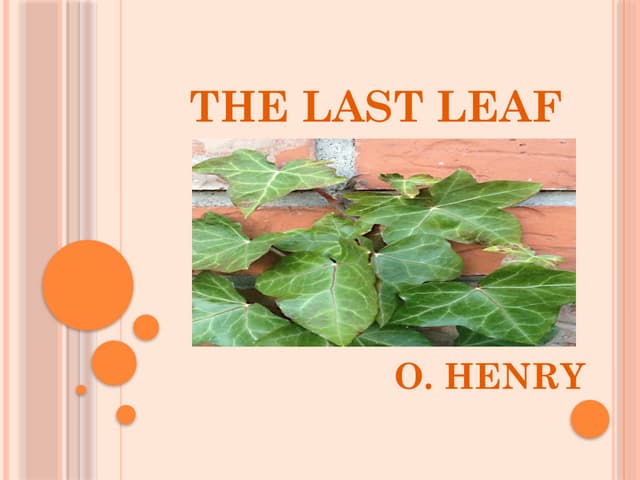 The Last Leaf, a short story by O. Henry | PPTX