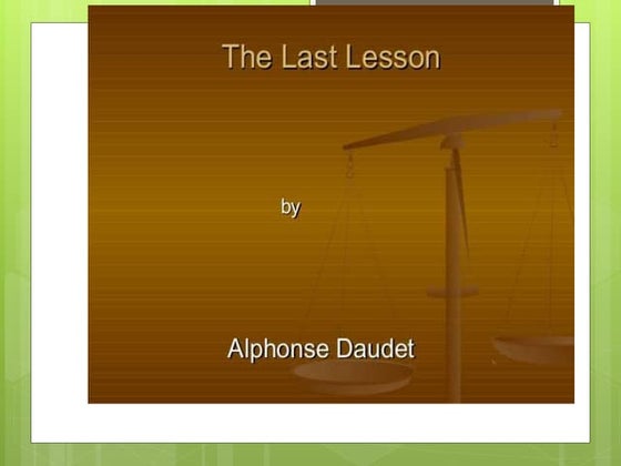 THE LAST LESSON by Alphonse Daudet (for class 12) | PPTX
