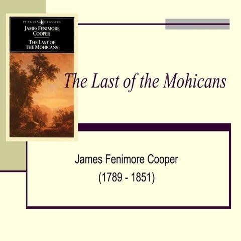 The Last of the Mohicans. JAmes Fenimore Cooper | PPT