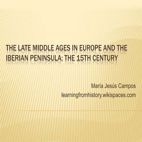 The Late Middle Ages in Europe and the Iberian Peninsula: the 15th ...