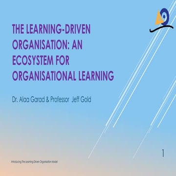The Learning-Driven Organization; An Ecosystem for Organizational ...