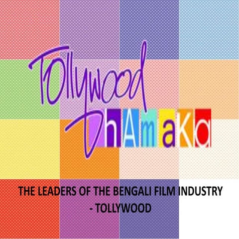 The Leaders of the Bengali Film Industry - Tollywood | PPTX
