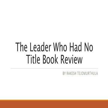 The leader who had no title book review | PPTX