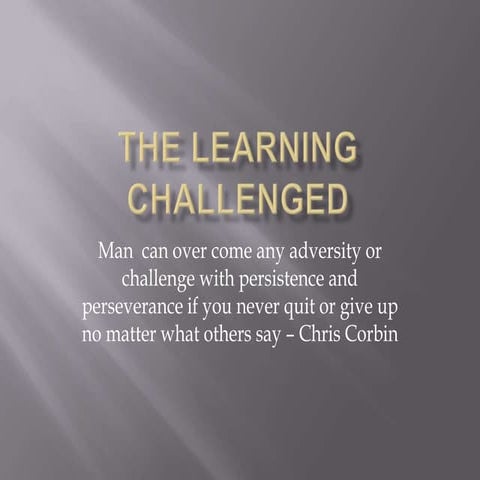 The Learning Challenged | PPT