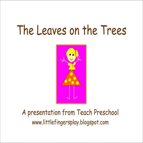 Preschool: The Leaves On The Trees | PPT