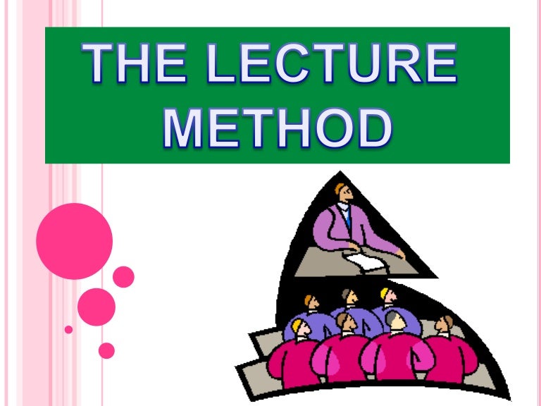 The lecture method