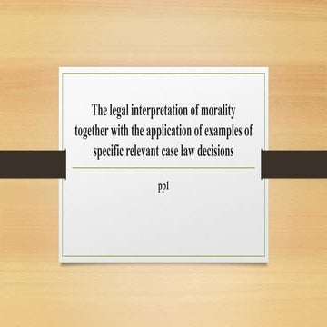 The legal interpretation of morality together with the.pptx