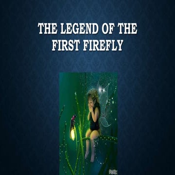 The Legend of the First Fire Fly | PPTX