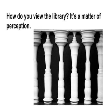 The library a matter of perception | PPT