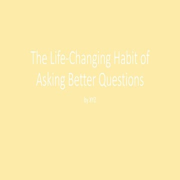 The life changing habit of asking better questions | PPT