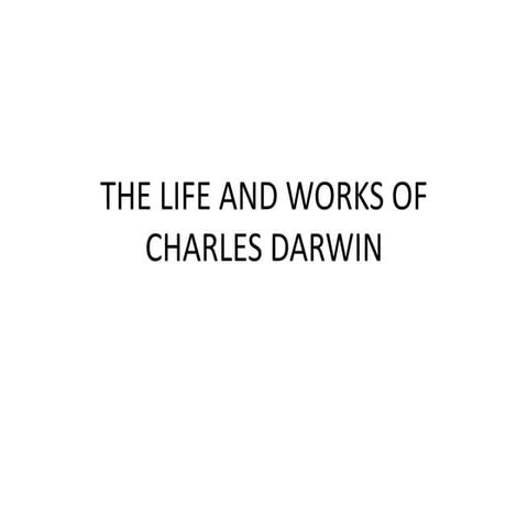 THE LIFE AND WORKS OF CHARLES DARWIN.pptx
