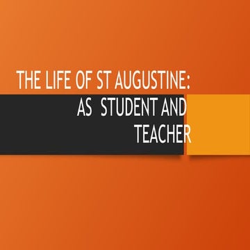THE LIFE OF ST AUGUSTINE AS STUDENT AND TEACHER (1).pptx