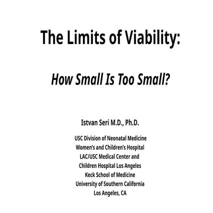 The Limits of Viability-How Small Is Too Small.ppt