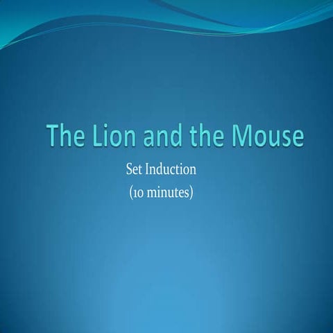 The lion and the mouse set induction | PPTX