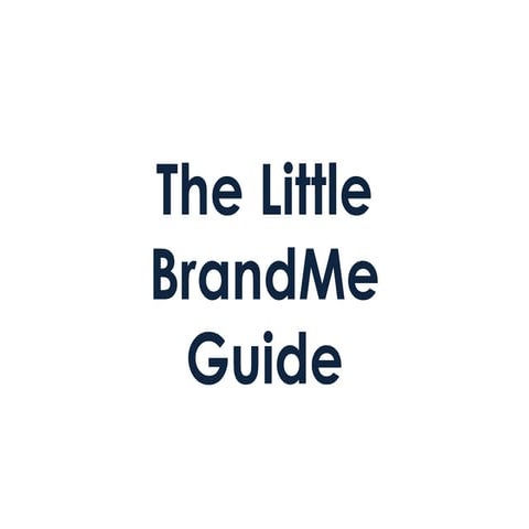 The little brand me guide | PPTX