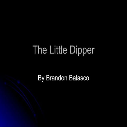 The little dipper | PPT