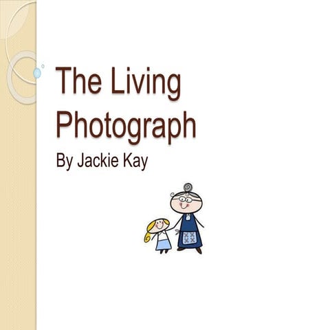 The living photograph | PPTX